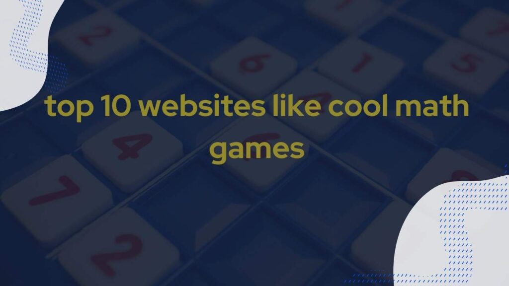 Engaging Educational Adventures: Top 10 Websites Like Cool Math Games